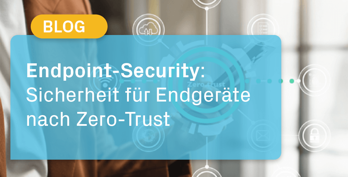 Endpoint-Security: Sicherheit für Endgeräte nach Zero-Trust – ORBIT IT-Solutions
